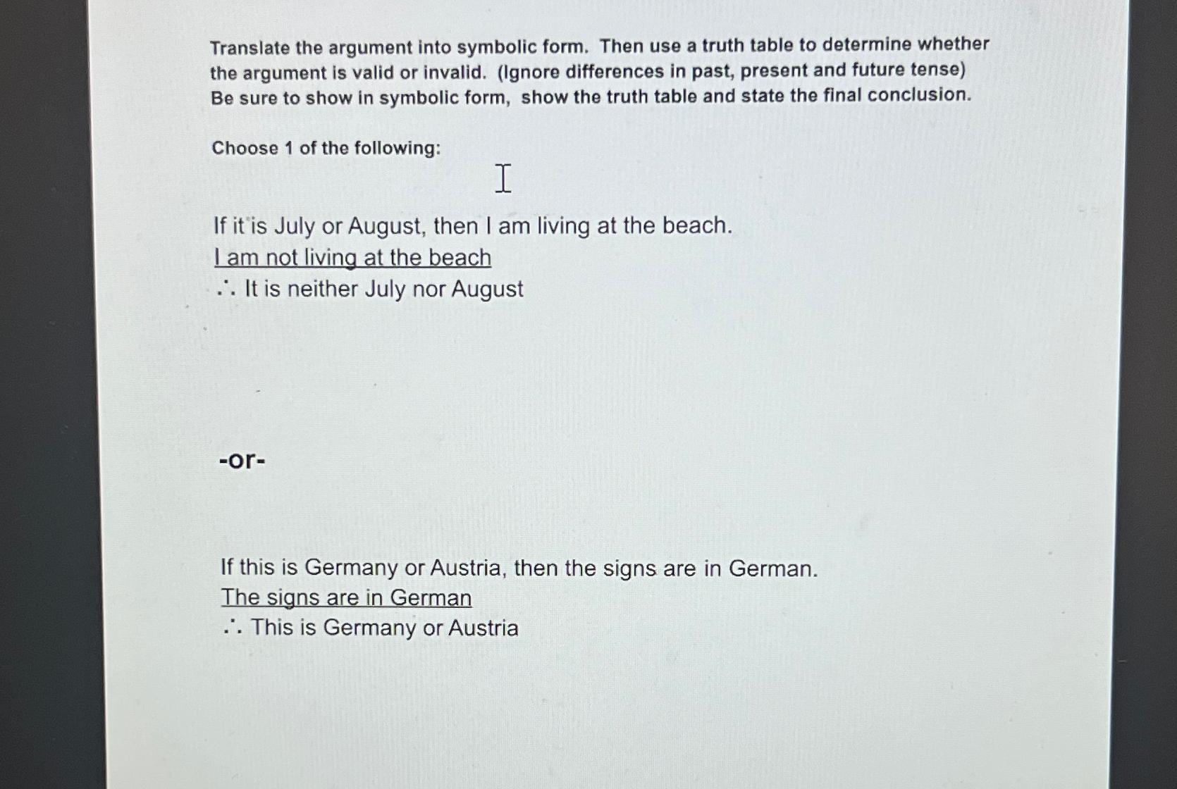 Translate the argument into symbolic form. Then use a | Chegg.com