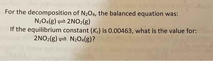 Solved For the decomposition of N2O4, the balanced equation | Chegg.com