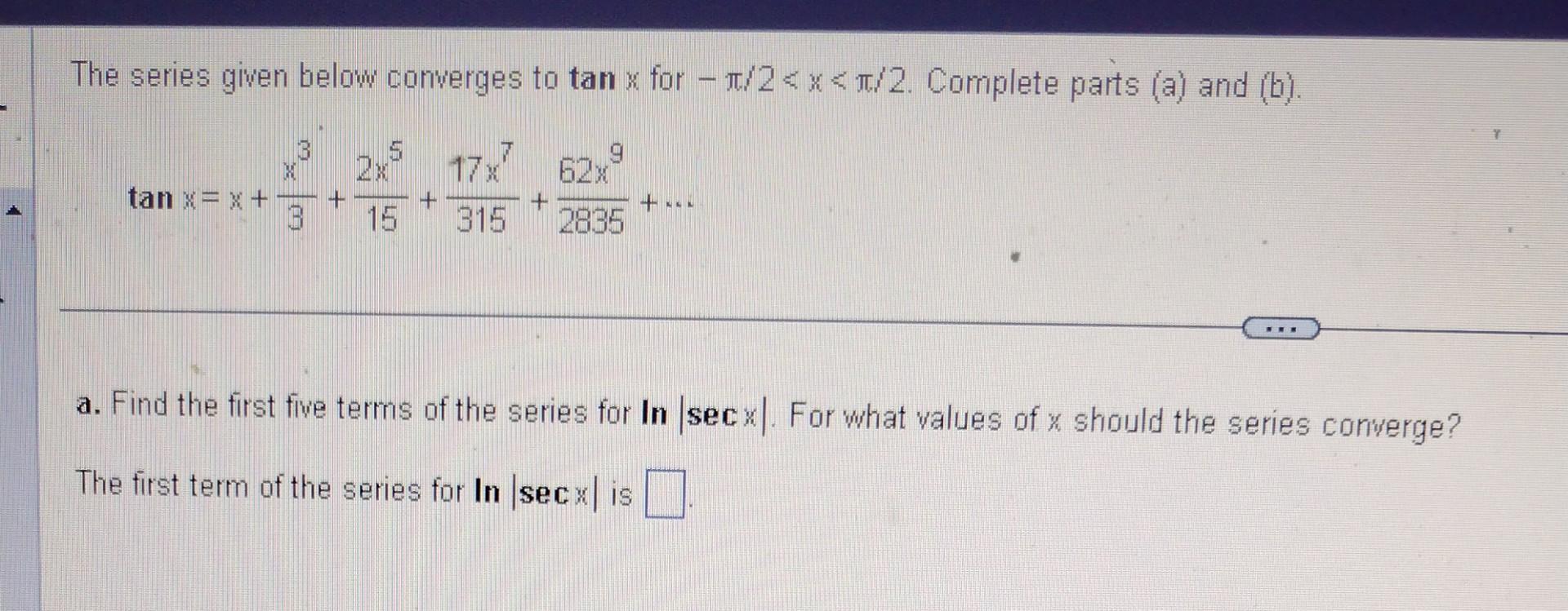 Solved The series given below converges to tanx for −π/2 | Chegg.com