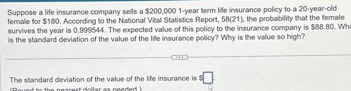 Solved Suppose a life insurance company sells a $200,000 | Chegg.com