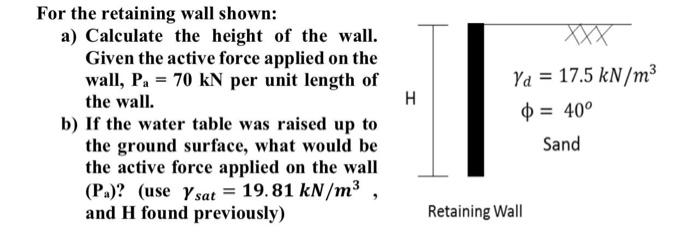 Solved For the retaining wall shown: a) Calculate the height | Chegg.com