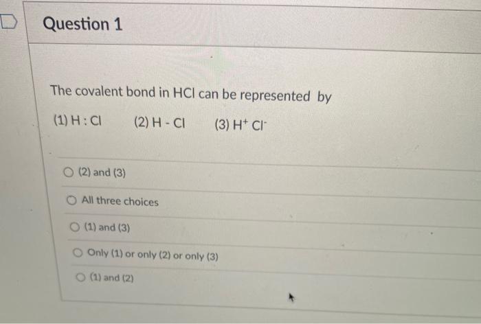 Solved D Question 1 The covalent bond in HCl can be | Chegg.com