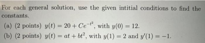Solved For each general solution, use the given intitial | Chegg.com