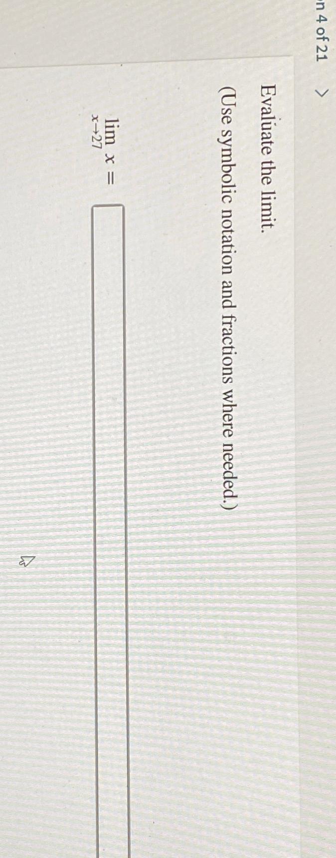 Solved n 4 ﻿of 21Evaluate the limit.(Use symbolic notation | Chegg.com