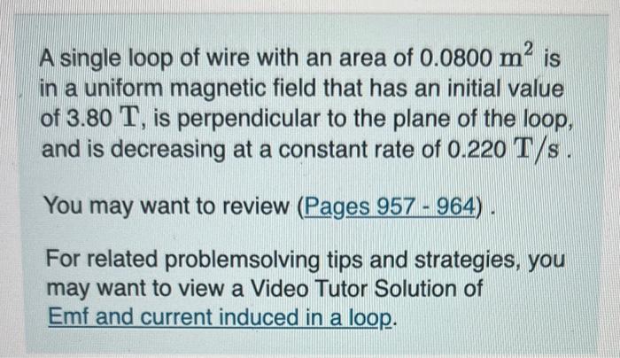 Solved A single loop of wire with an area of 0.0800 m2 is in | Chegg.com