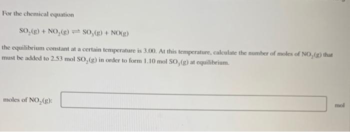 Solved For the chemical equation SO2( g)+NO2( g)⇌SO3( | Chegg.com