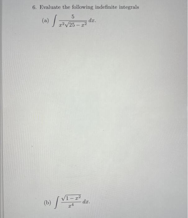 Solved 6. Evaluate the following indefinite integrals (a) | Chegg.com