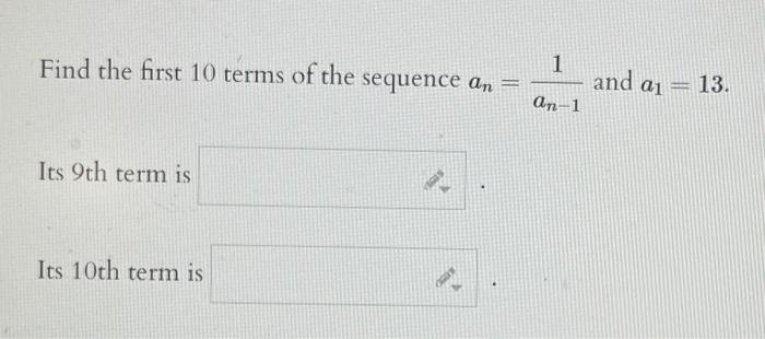 Solved Find the first 10 terms of the sequence an=an−11 and | Chegg.com