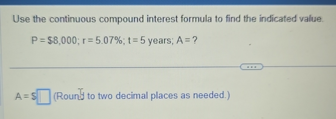 Solved Use the continuous compound interest formula to find | Chegg.com