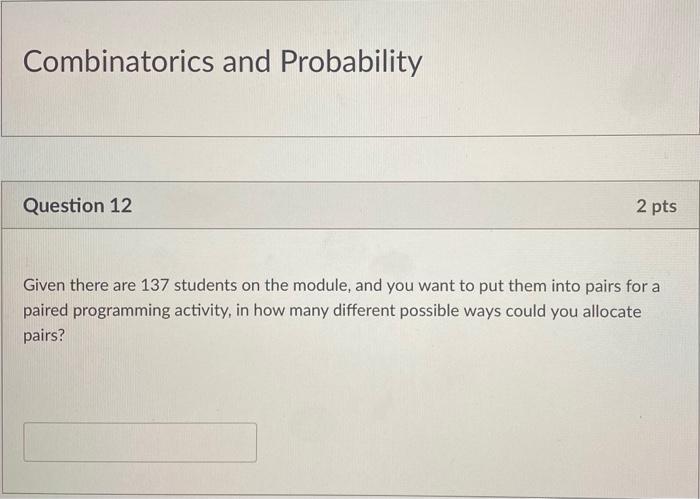Solved Combinatorics and Probability Question 12 2 pts Given | Chegg.com