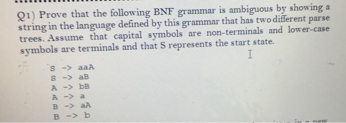 Solved Q1) Prove that the following BNF grammar is ambiguous | Chegg.com