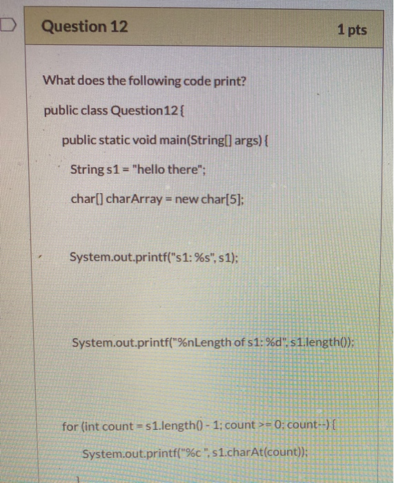 Solved Question 12 1 pts What does the following code print? | Chegg.com