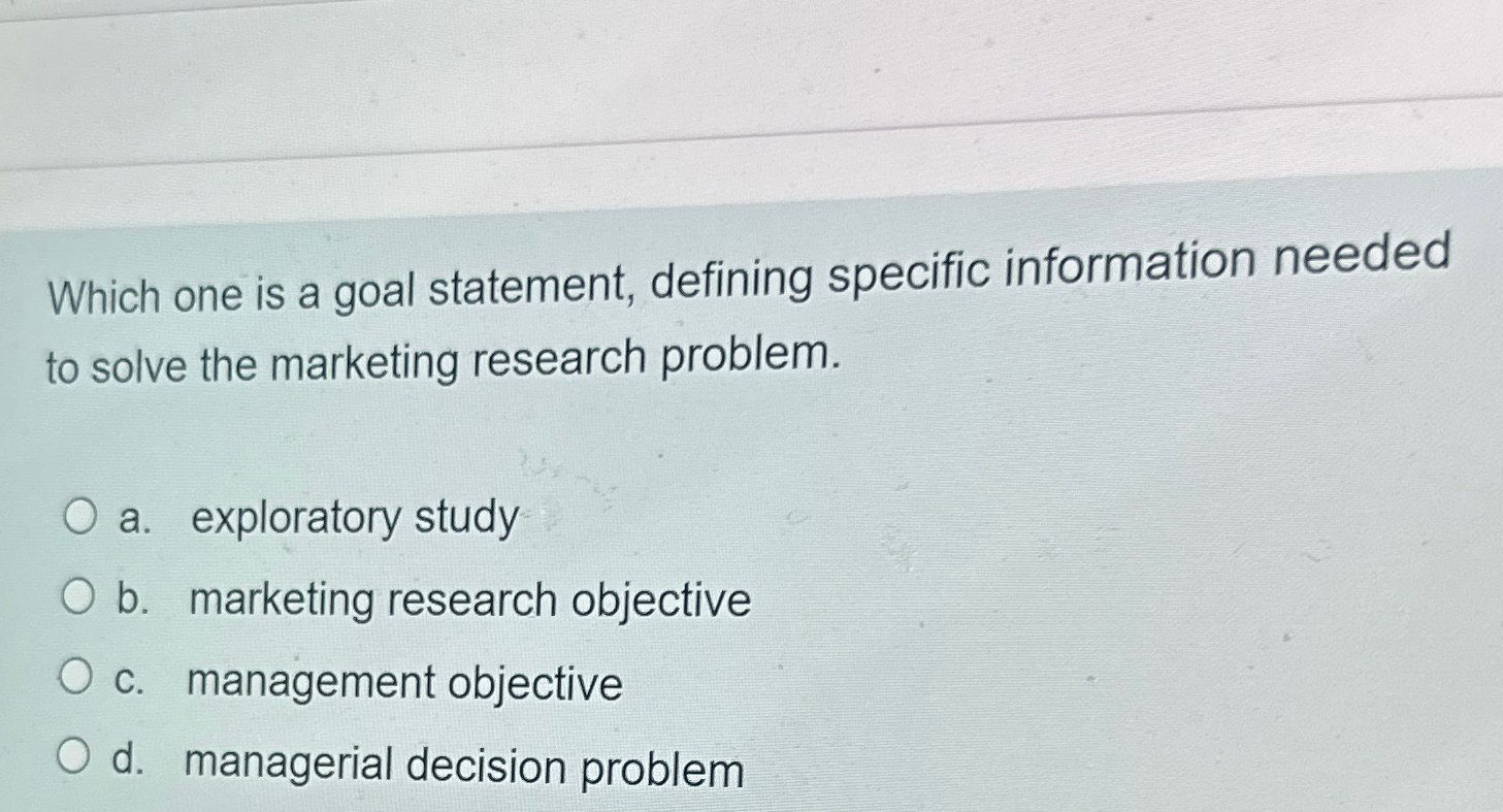 Solved Which one is a goal statement, defining specific | Chegg.com