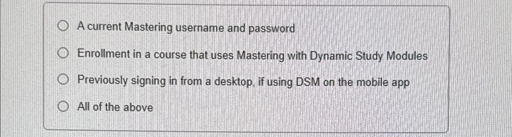 Solved A current Mastering username and passwordEnrollment | Chegg.com