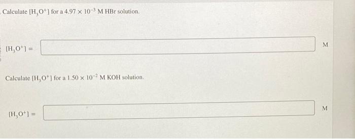 Solved Calculate [H3O+]for a 4.97×10−3MHBr solution. [H3O+]= | Chegg.com
