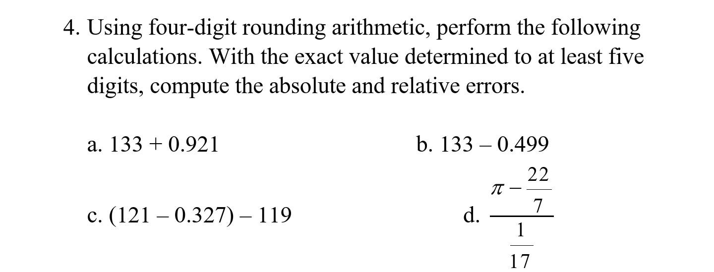 Solved 4 Using Four Digit Rounding Arithmetic Perform The 
