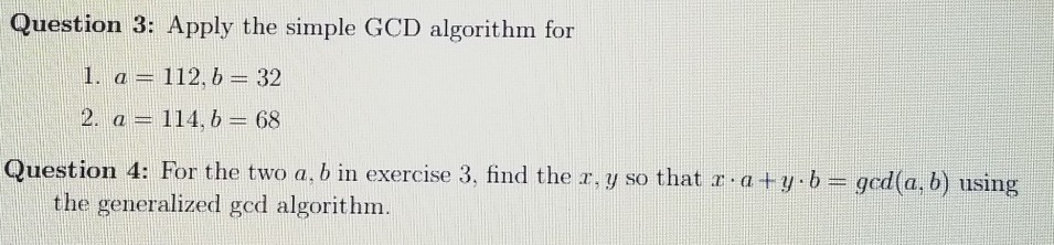 Solved Question 3: Apply the simple GCD algorithm for 1. a = | Chegg.com