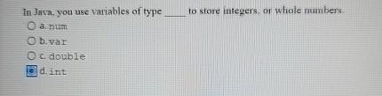 Solved In Java, you use variables of type to store integers, | Chegg.com