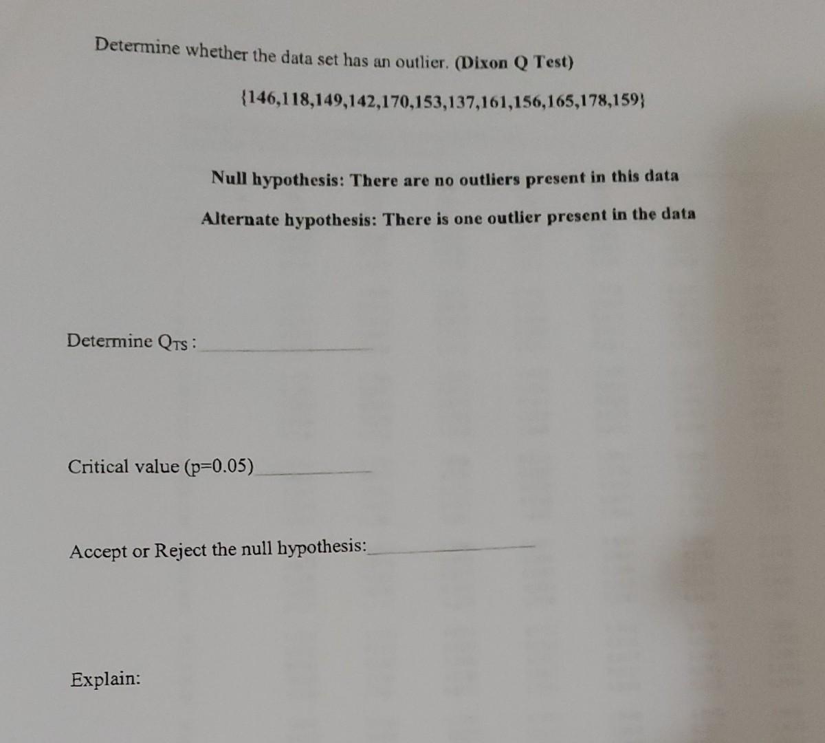 Solved Determine whether the data set has an outlier. (Dixon | Chegg.com