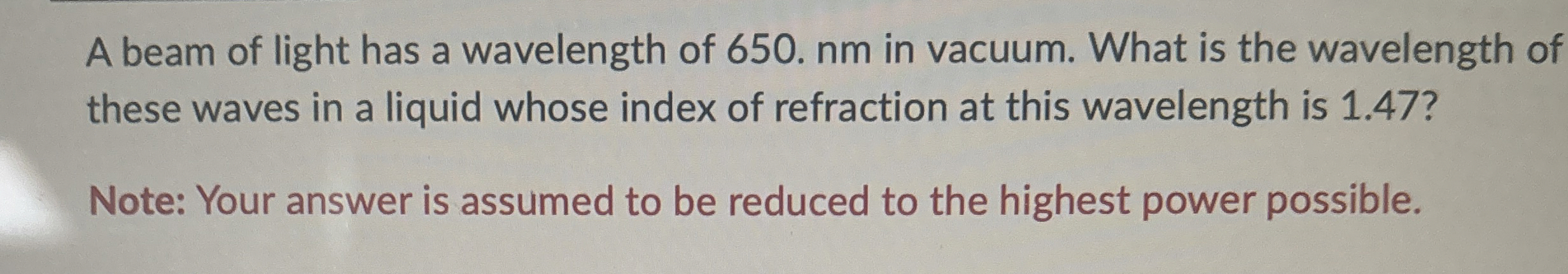 Solved A beam of light has a wavelength of 650.nm in vacuum. | Chegg.com