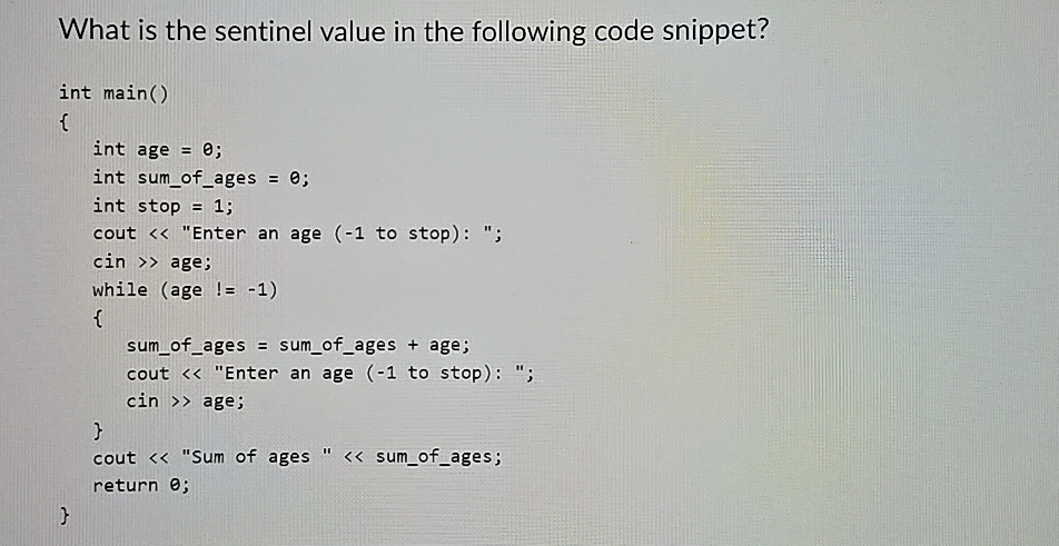 Solved What is the sentinel value in the following code | Chegg.com