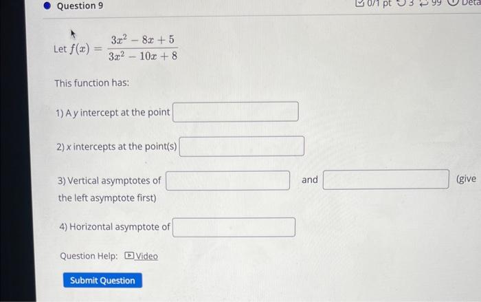 Solved Let f(x)=3x2−10x+83x2−8x+5 This function has: 1) A y | Chegg.com