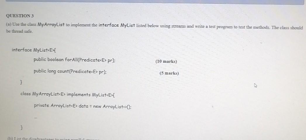 Solved QUESTION 3 (a) Use the class MyArrayList to implement | Chegg.com Solved QUESTION 3 (a) Use the class MyArrayList to implement | Chegg.com