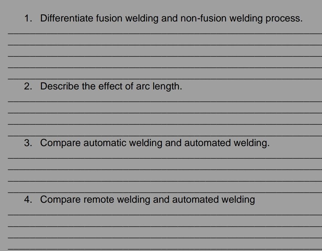 Solved 1. Differentiate fusion welding and non-fusion | Chegg.com
