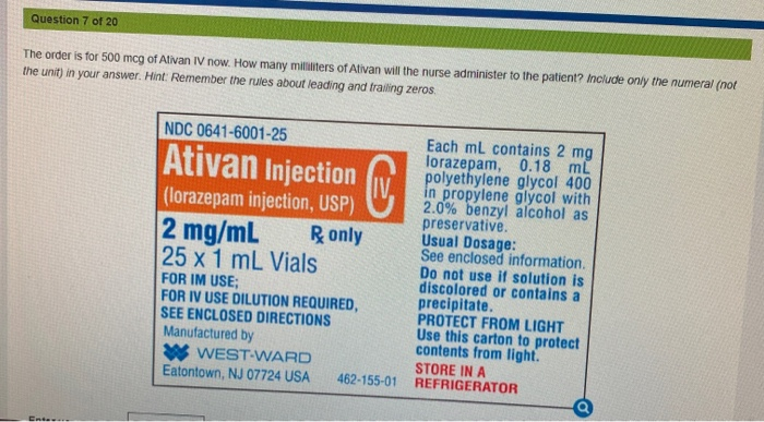 Solved Question 7 of 20 The order is for 500 mcg of Ativan | Chegg.com