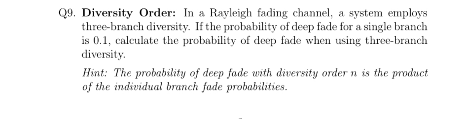 Solved Q9. ﻿Diversity Order: In a Rayleigh fading channel, a | Chegg.com