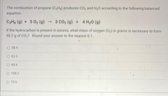 Solved The combustion of propane (C3H8) produces CO2 and H2O | Chegg.com