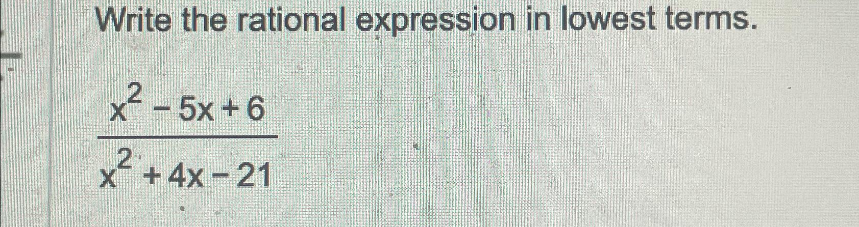 Solved Write the rational expression in lowest | Chegg.com