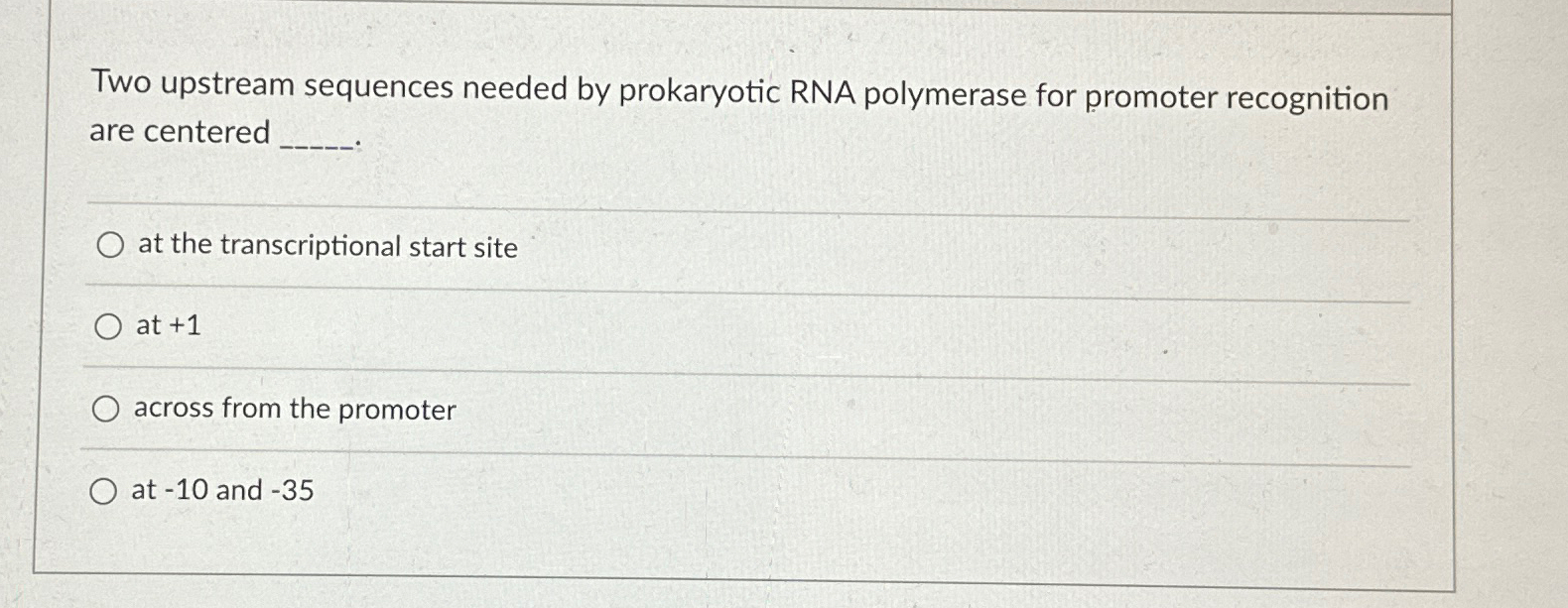 Solved Two upstream sequences needed by prokaryotic RNA | Chegg.com