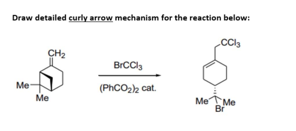 Solved Draw detailed curly arrow mechanism for the reaction | Chegg.com