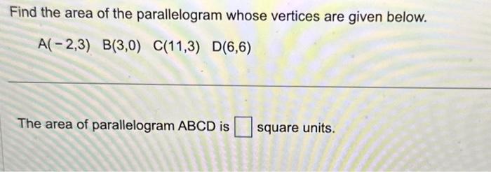 Solved Find the area of the parallelogram whose vertices are | Chegg.com