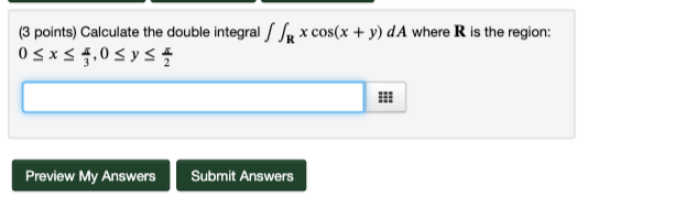 Solved (3 ﻿points) ﻿Calculate the double integral | Chegg.com