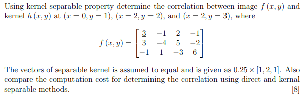 Solved Using kernel separable property determine the | Chegg.com
