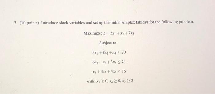 Solved 3. (10 points) Introduce slack variables and set up | Chegg.com