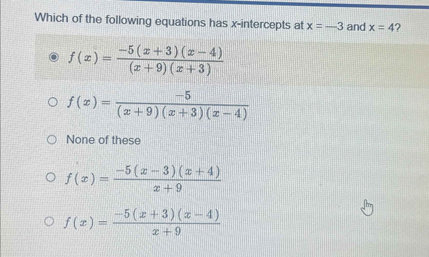 Solved Which of the following equations has x-intercepts at | Chegg.com