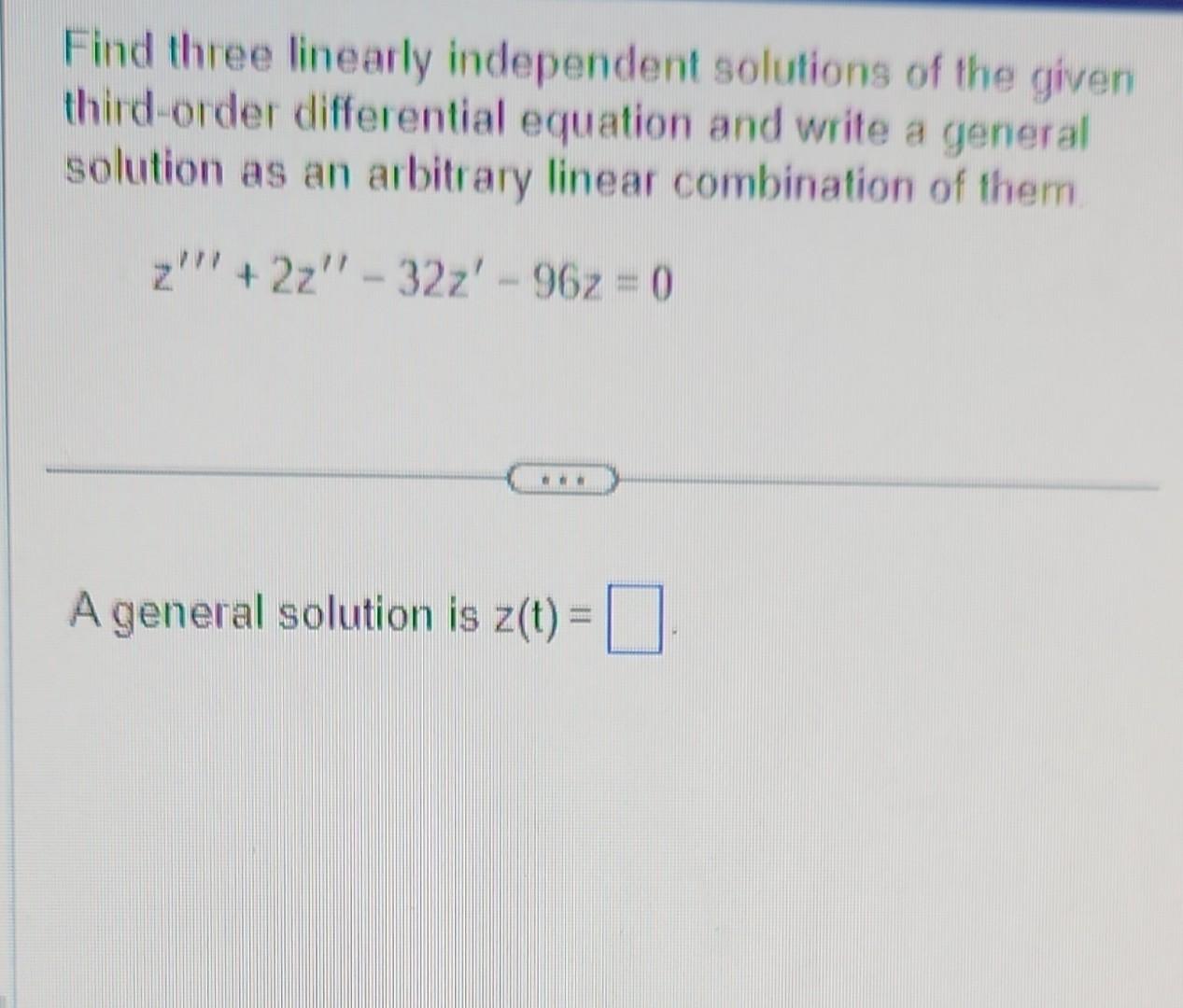 Solved Find three linearly independent solutions of the | Chegg.com