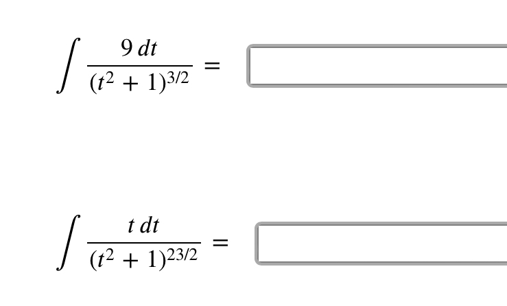 Solved ∫﻿﻿9dt(t2+1)32=∫﻿﻿tdt(t2+1)232= | Chegg.com