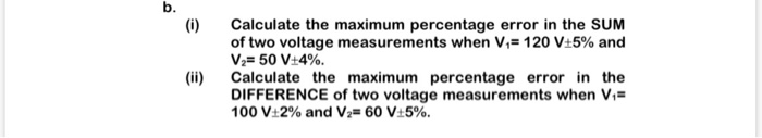 Solved Calculate the maximum percentage error in the SUM of | Chegg.com