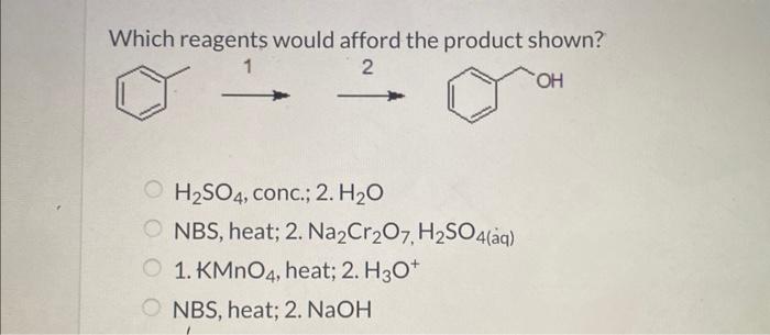 Solved Which reagents would afford the product shown? H2SO4, | Chegg.com