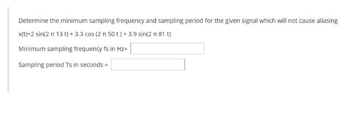 Solved Determine the minimum sampling frequency and sampling | Chegg.com