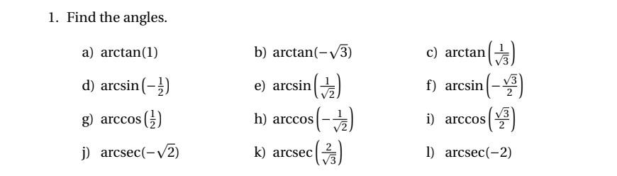 Solved 1. Find the angles. a) arctan(1) b) arctan(−3) c) | Chegg.com