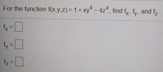 Solved For the function f(x,y,z) = 1 + xy4 - 424, find | Chegg.com
