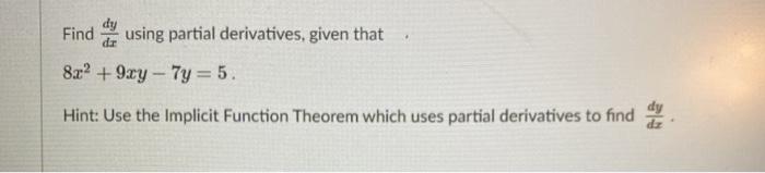 Solved find dy/dx using partial derivatives given that 8x^2 | Chegg.com