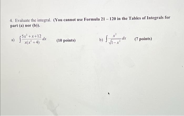 4. Evaluate the integral. (You cannot use Formula 21 | Chegg.com