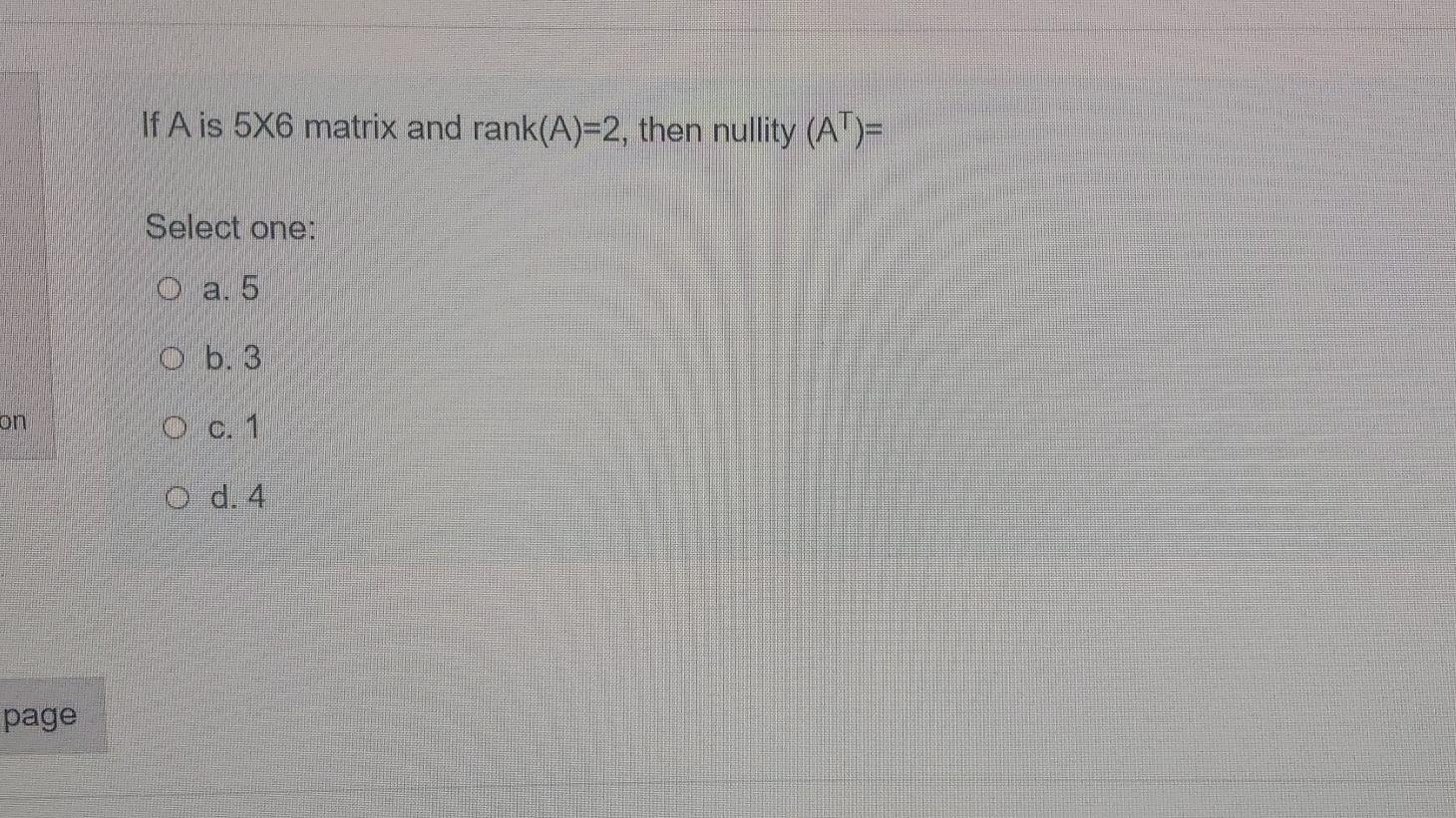 Solved If A is 5X6 matrix and rank(A)=2, then nullity (AT)= | Chegg.com