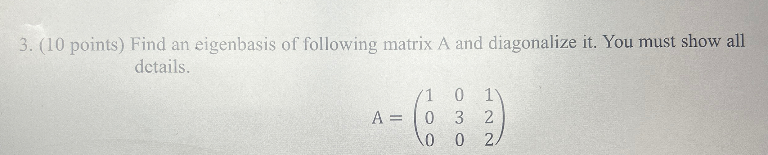 Solved (10 ﻿points) ﻿Find an eigenbasis of following matrix | Chegg.com